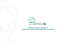 Driverly Company Limited - Insurtech Innovation Award 2023 | PPT