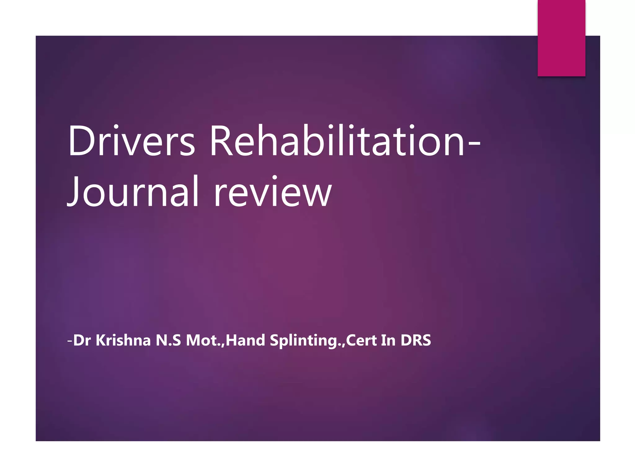Drivers rehabilitation review | PPTX