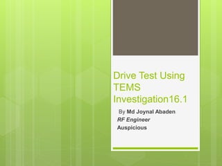 Drive test using tems investation 16.1 | PPTX