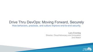 Drive Thru DevOps, Moving Forward Securely | PPT