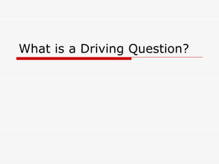 Driving Question | PPT