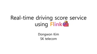 Real-time driving score service using Flink | PPTX