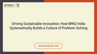 Driving Sustainable Innovation How BMGI India Systematically Builds a ...
