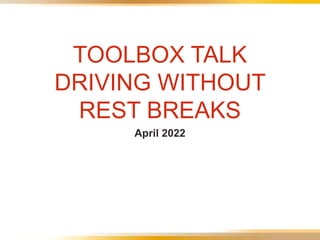Driving without rest breaks - fatigue.pptx