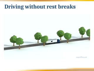 Driving without rest breaks - fatigue.pptx