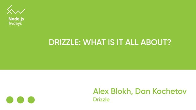"Drizzle: What Is It All About?", Alex Blokh, Dan Kochetov | PPT