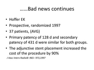 IS STENTING TO MAINTAIN VASCULAR PATENCY GOING TO BE THE FUTURE | PPT ...
