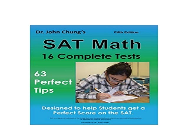 [P.D.F.] Dr John Chungs SAT Math Fifth Edition 63 Perfect Tips and 16 ...
