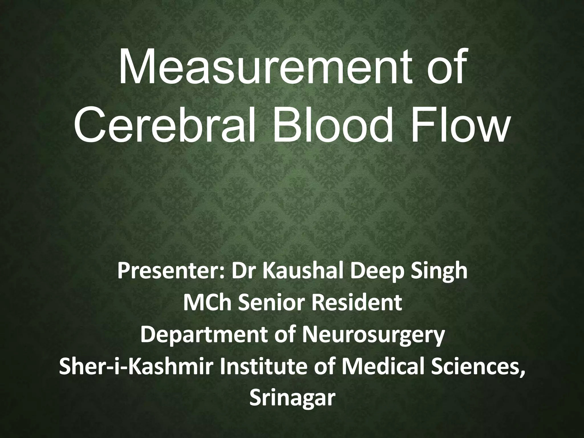 Measurement of Cerebral Blood Flow | PPTX | Medical Tests | Medical Health