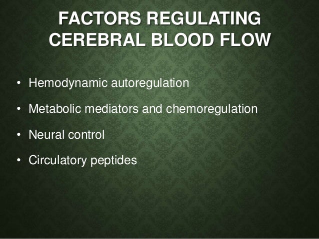 Cerebral Blood Flow and its Regulation Cerebral Blood Flow and its Regulation