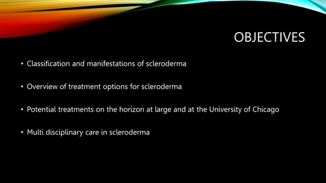 Scleroderma: Treatment Options and a Look to the Future - Dr. Macklin | PPT