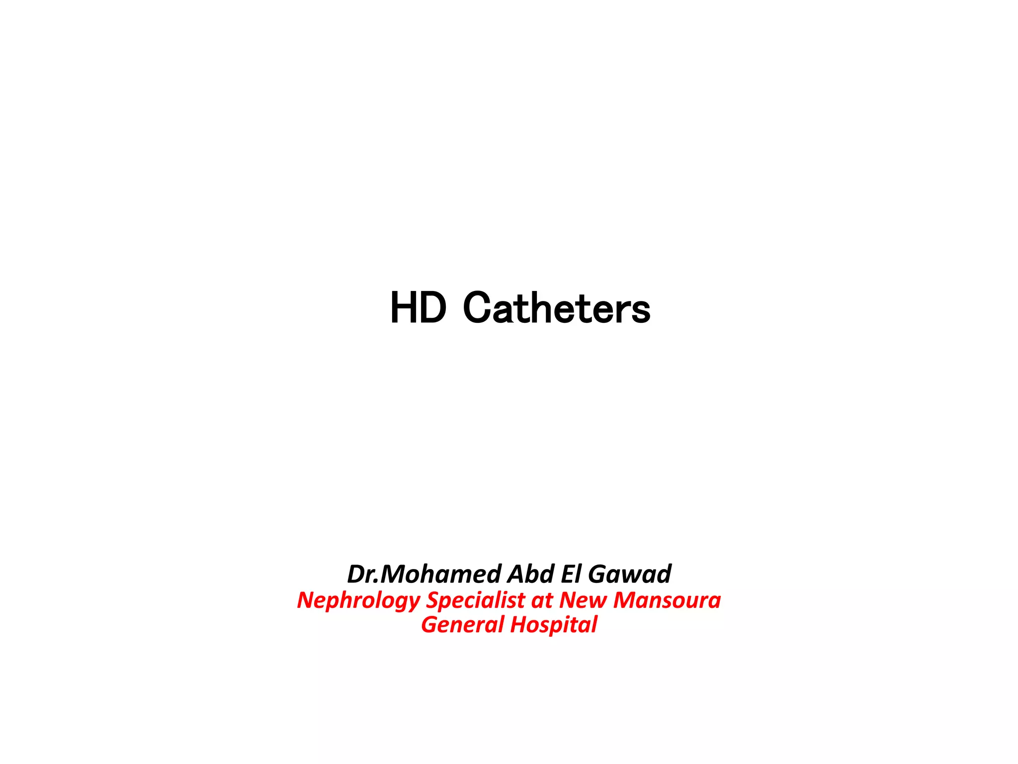 Dr mohammed abdelagawad hd catheter | PPTX
