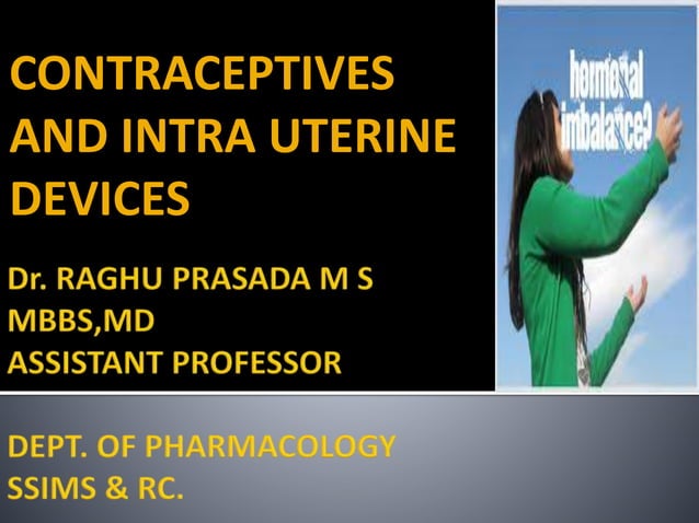 Drm science lecture 2 CONTRACEPTIVES AND IUDs | PPT
