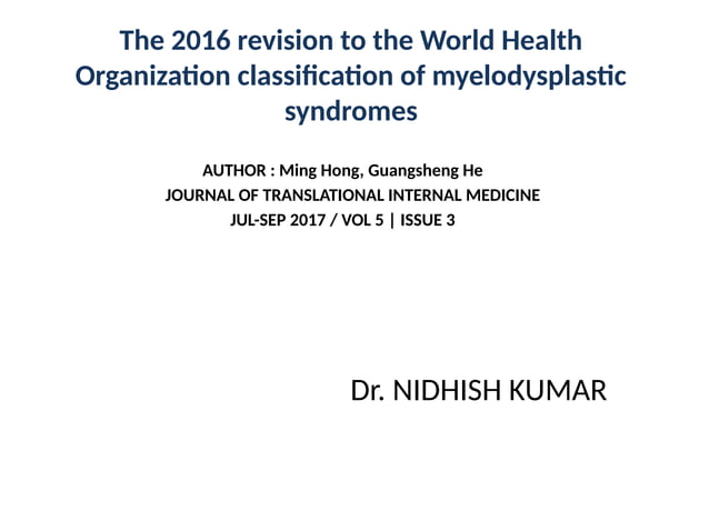 The 2016 revision to the WHO classification of myelodysplastic ...