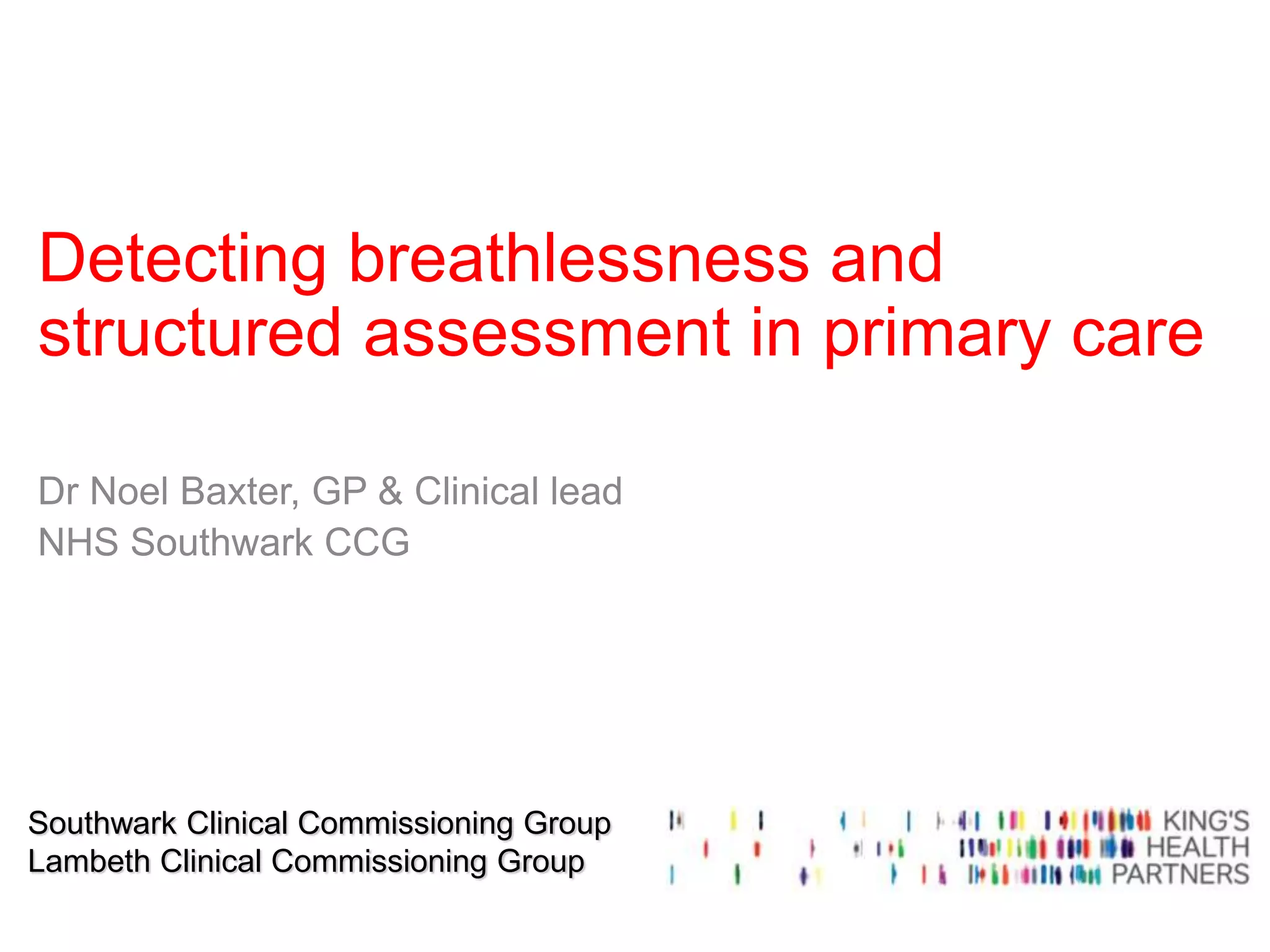 Detecting breathlessness and structured assessment in primary care | PPT