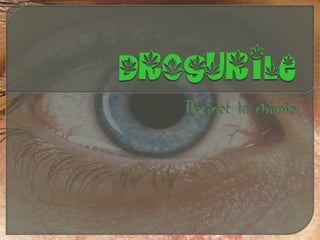 Drogurile.chimie | PPTX