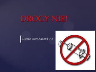 Drogy nie! 5 | PPT