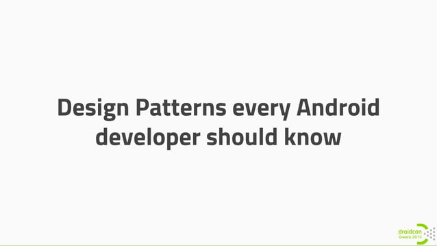 Design Patterns every Android developer should know | PPT