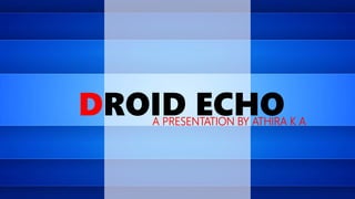 Droid echo | PPT