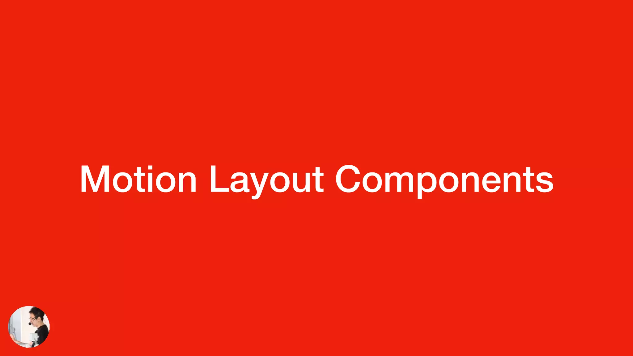 Deep dive into MotionLayout | PPT