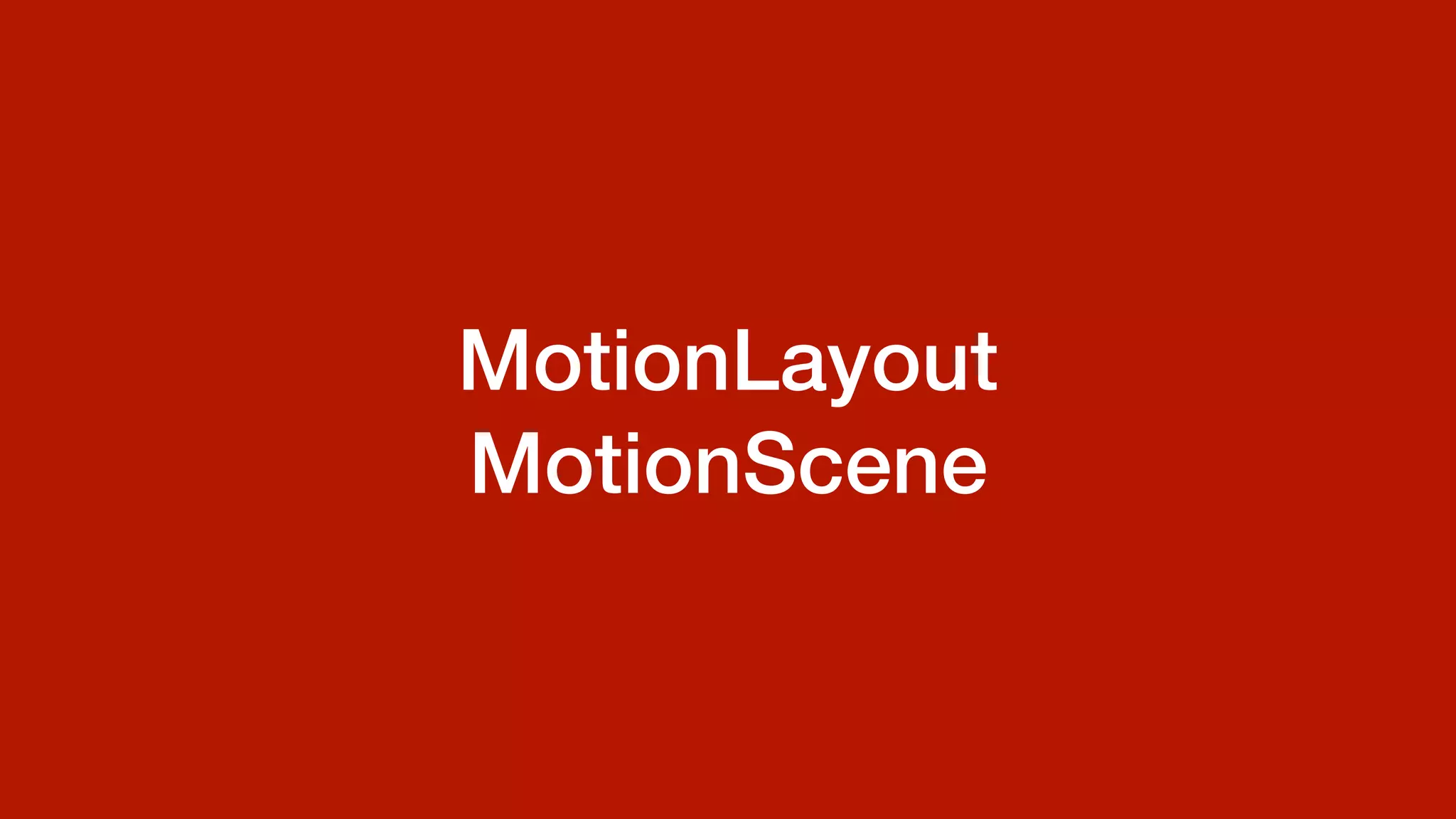 Deep dive into MotionLayout | PPT