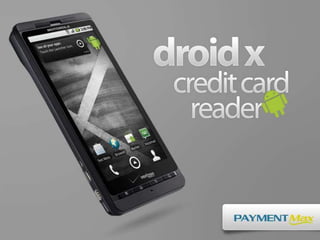 Droid X Credit Card Reader | PPTX