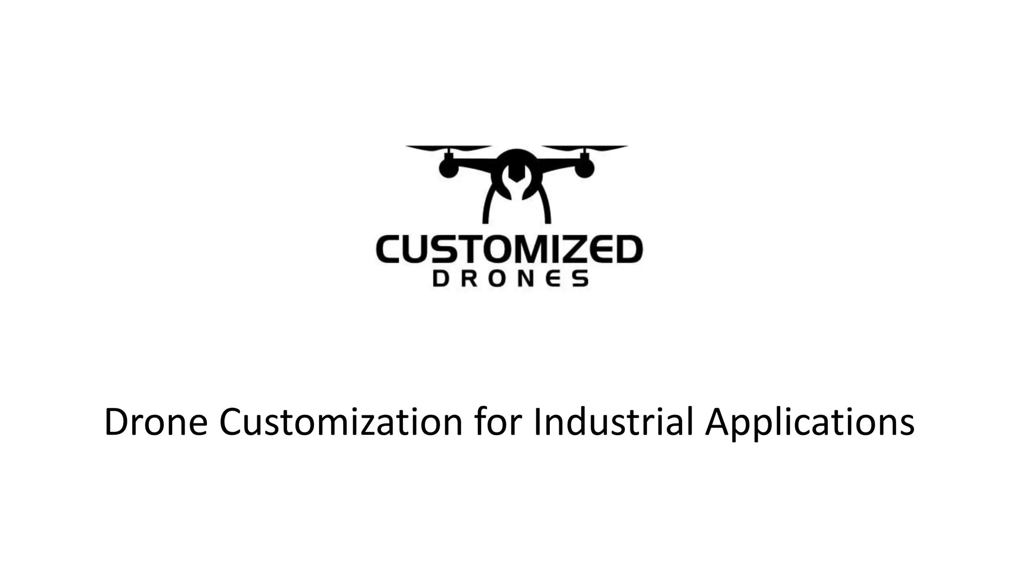 Drone Customization for Industrial Applications | PPTX