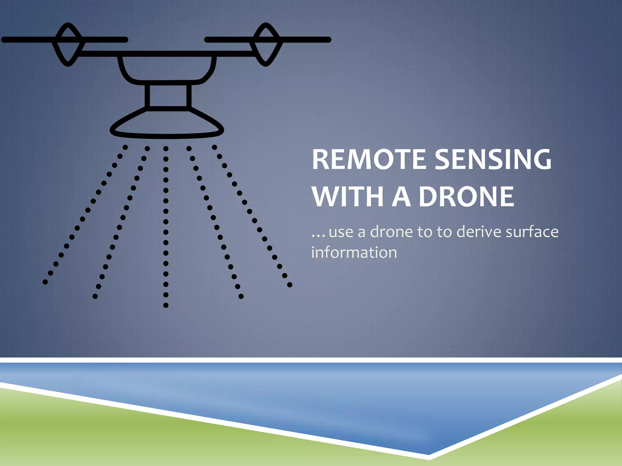 Remote Sensing with a Drone | PPTX