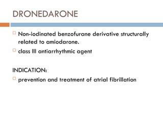DRONEDARONE and anti arrythmic drug.pptx