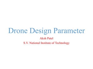 Drone Design Parameter basics by Avionics Club, SVNIT | PDF