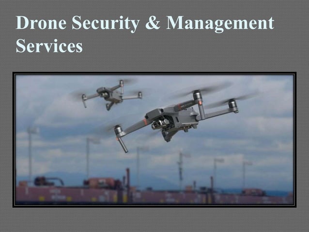 Drone Security & Management Services ppt.pptx | Cameras and Camcorders ...