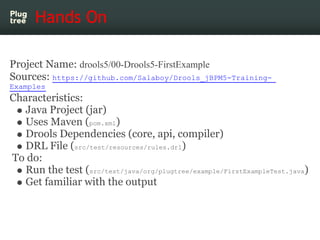 Drools5 Community Training: Module 1.5 - Drools Expert First Example | PPT