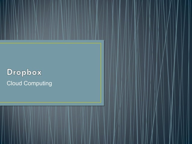 History and Features of Dropbox | PPT