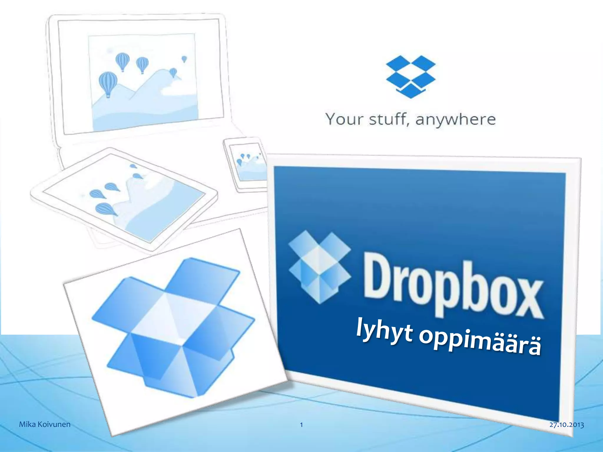 Dropbox mika koivunen_1410 | PPTX