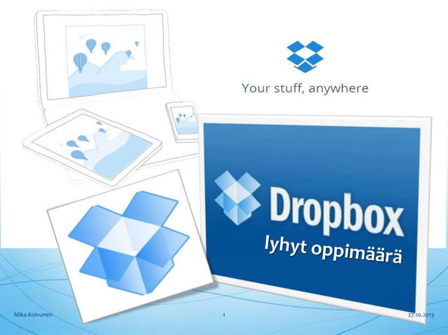 Dropbox mika koivunen_1410 | PPTX