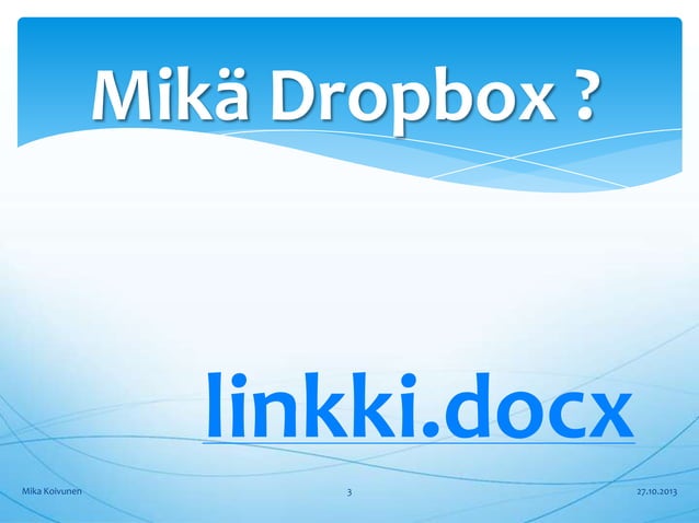 Dropbox mika koivunen_1410 | PPT
