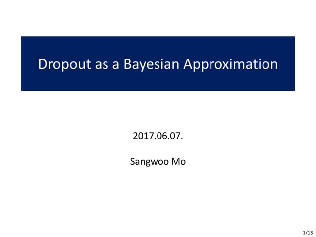 Dropout as a Bayesian Approximation | PPT