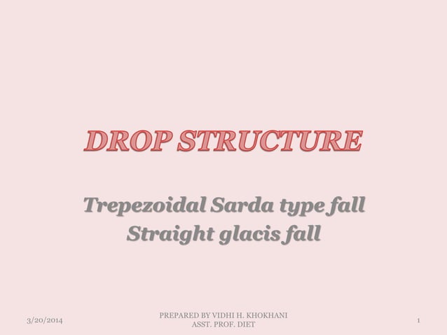 Drop structure lecture 4 | PPTX