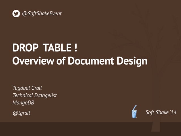 Drop your table ! MongoDB Schema Design | PPT