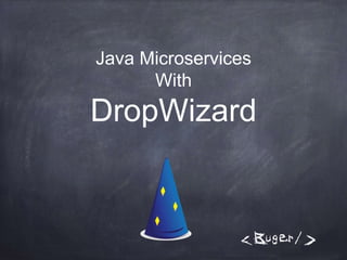 Java Microservices with DropWizard | PPT