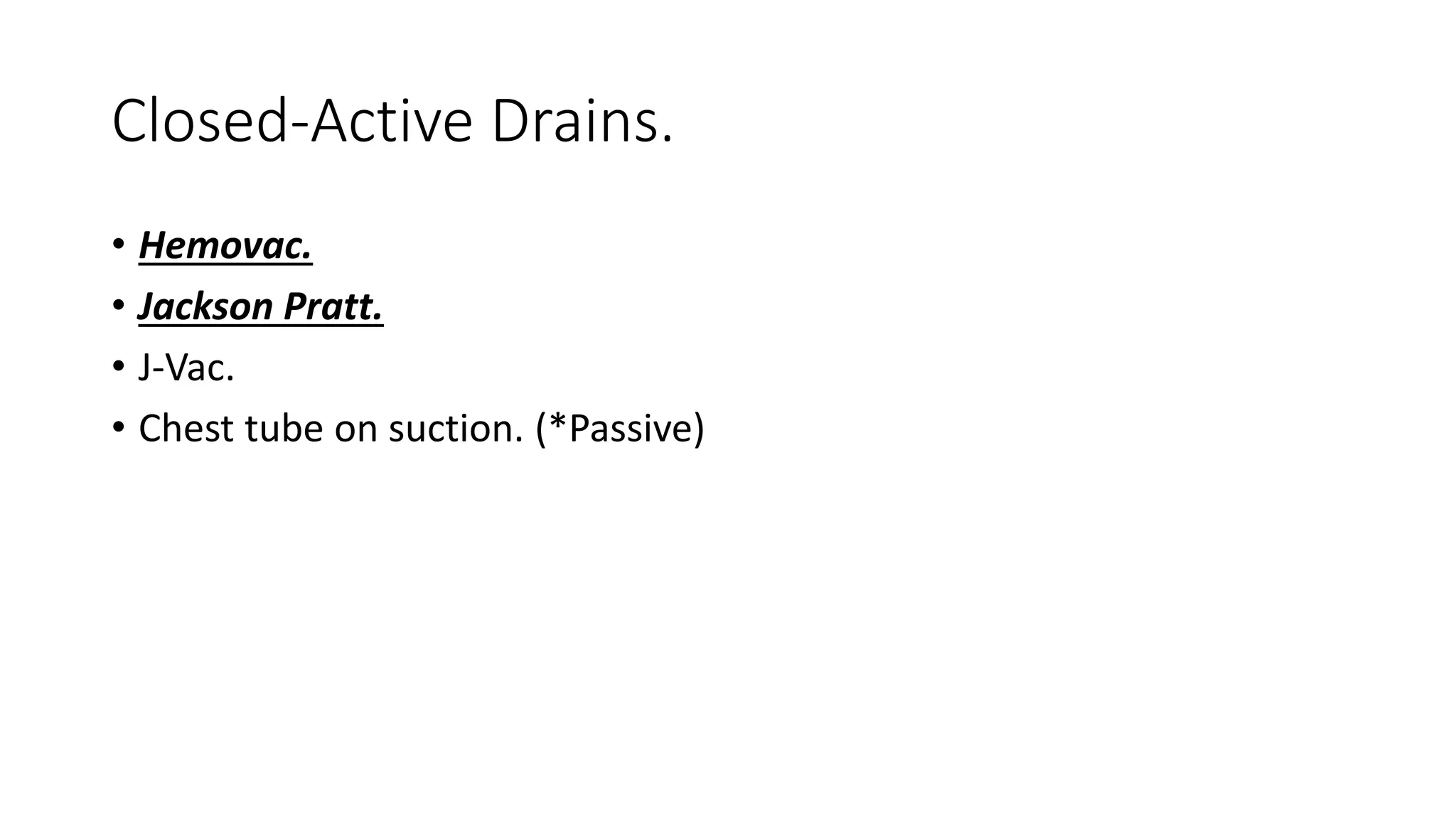 Hemovac, Jackson-Pratt & Vascular graft. | PPTX