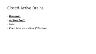 Hemovac, Jackson-Pratt & Vascular graft. | PPTX