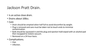 Hemovac, Jackson-Pratt & Vascular graft. | PPTX