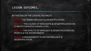 DROUGHT ^0 DESERTIFICATION.COMPLETE [Autosaved].pptx | Environment ...