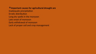 drought and its types and effect on crop production | PPTX