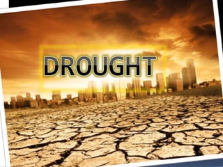 Drought ppt | PPTX