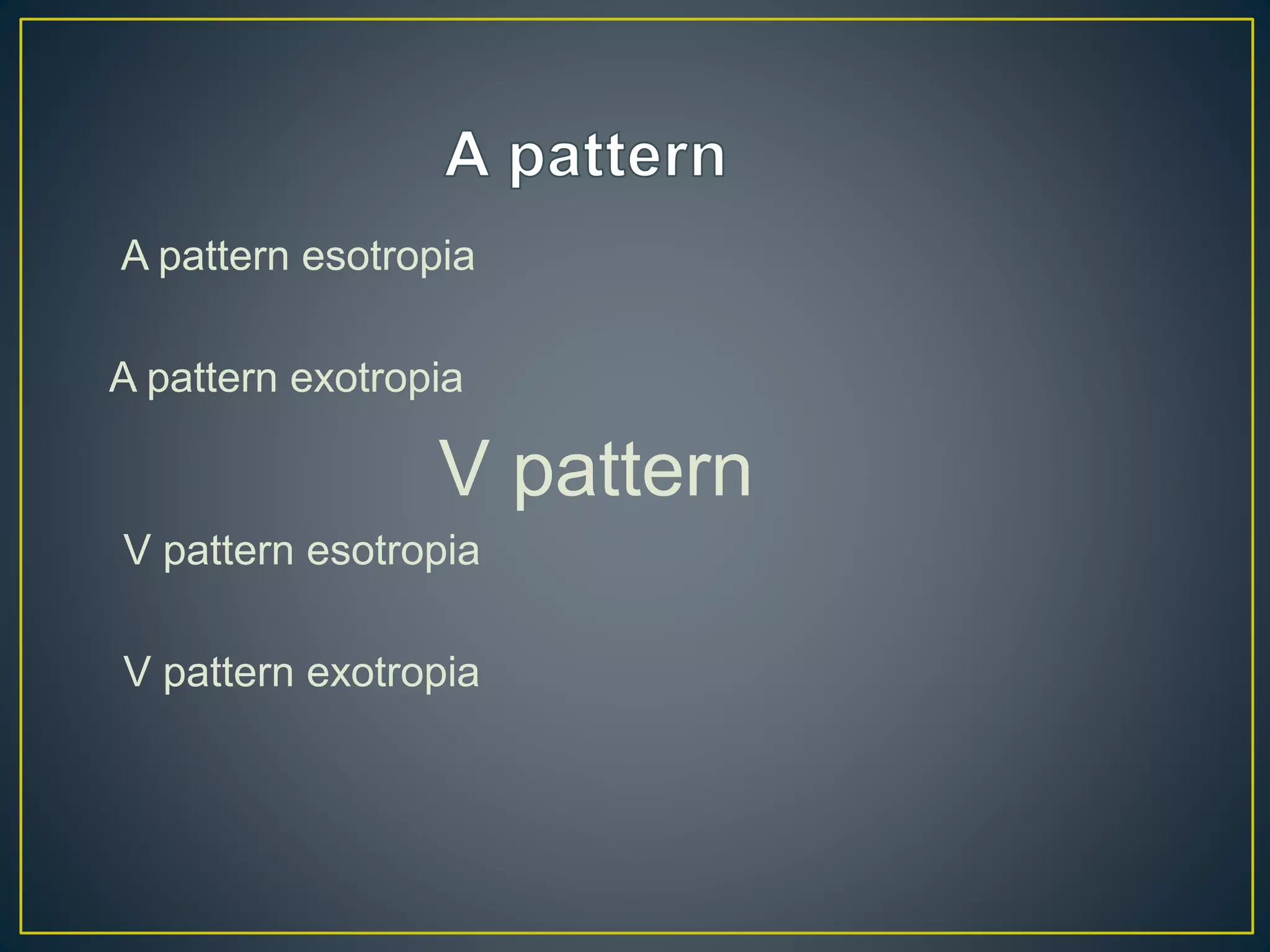 Pattern Strabismus | A.V Pattern | PPTX