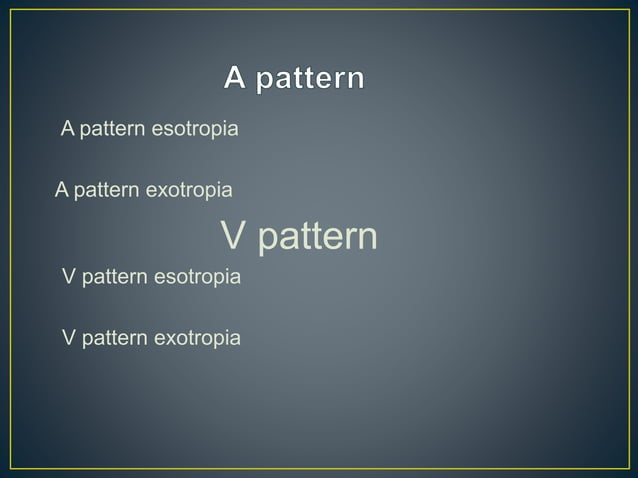 Pattern Strabismus | A.V Pattern | PPTX | Eye and Vision Conditions | Diseases and Conditions