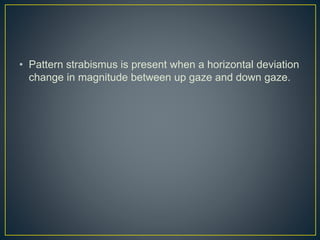 Pattern Strabismus | A.V Pattern | PPTX