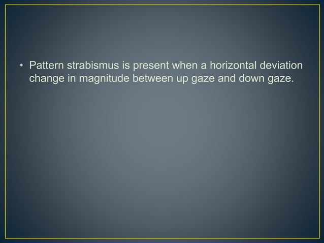 Pattern Strabismus | A.V Pattern | PPTX | Eye and Vision Conditions | Diseases and Conditions